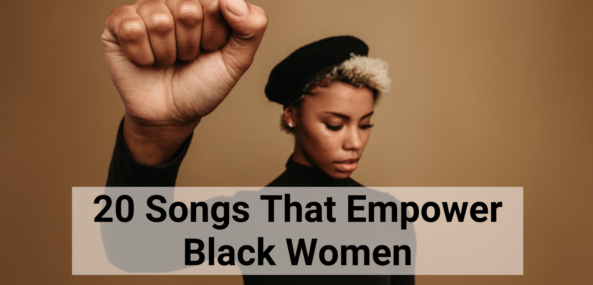 20 Songs That Empower Black Women – You Need To Listen To Now - The ...