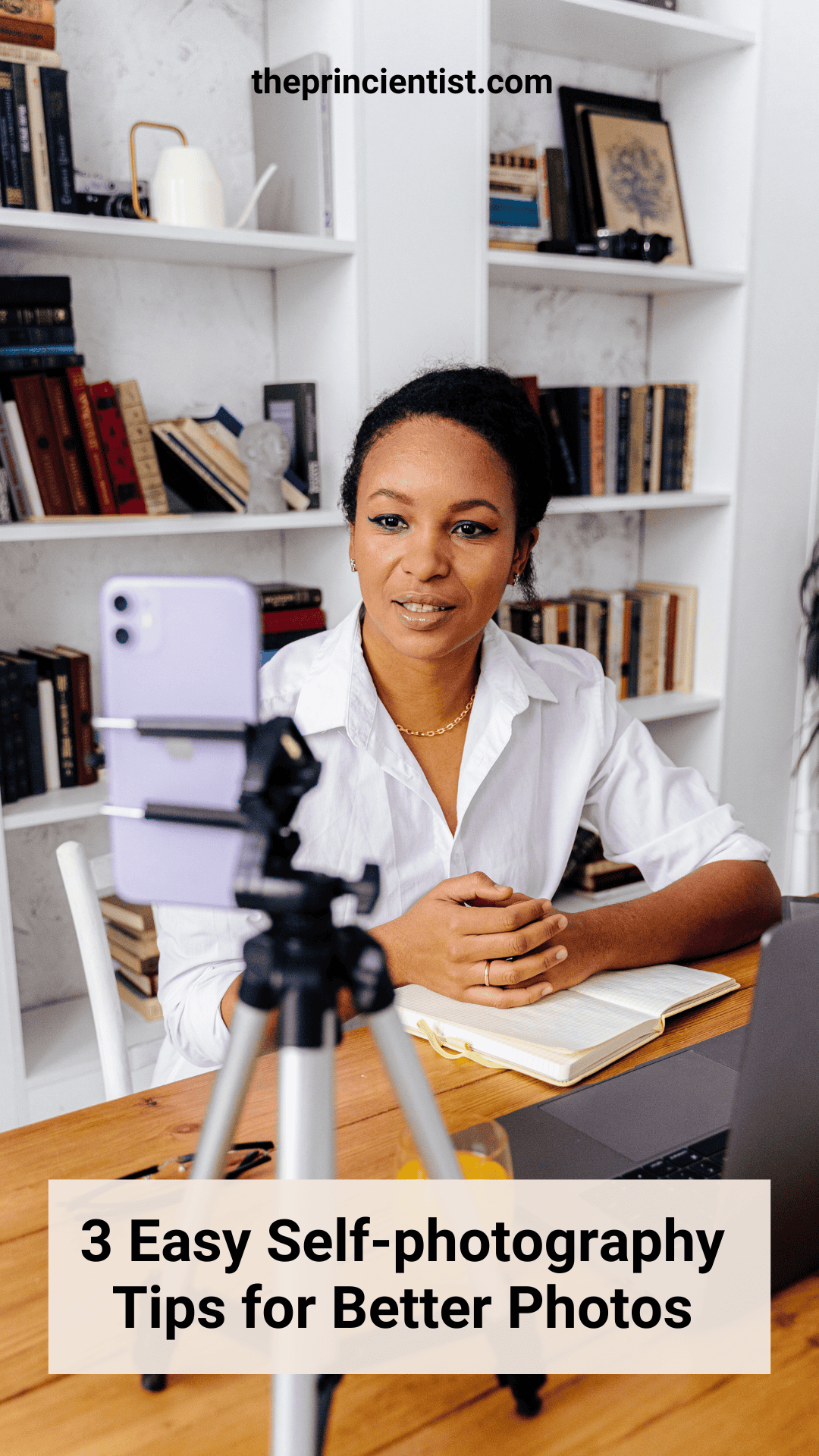 3 Easy Self-Photography Tips For Better Photos - The Princientist